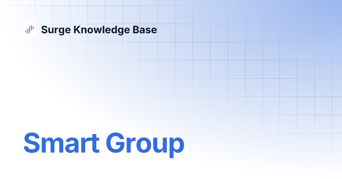 Smart Group | Surge Knowledge Base