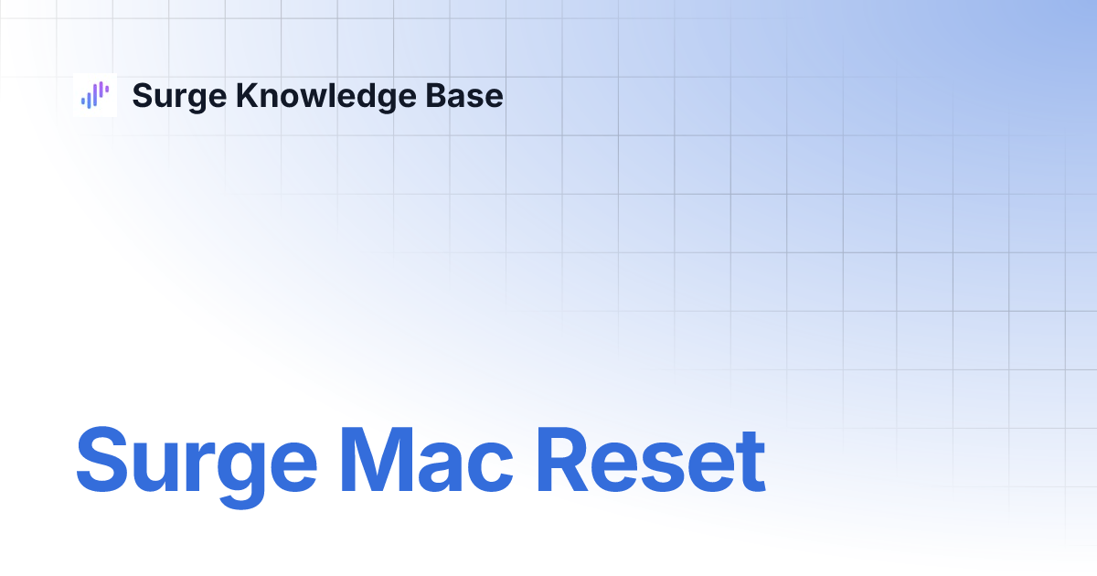 Surge Mac Reset | Surge Knowledge Base