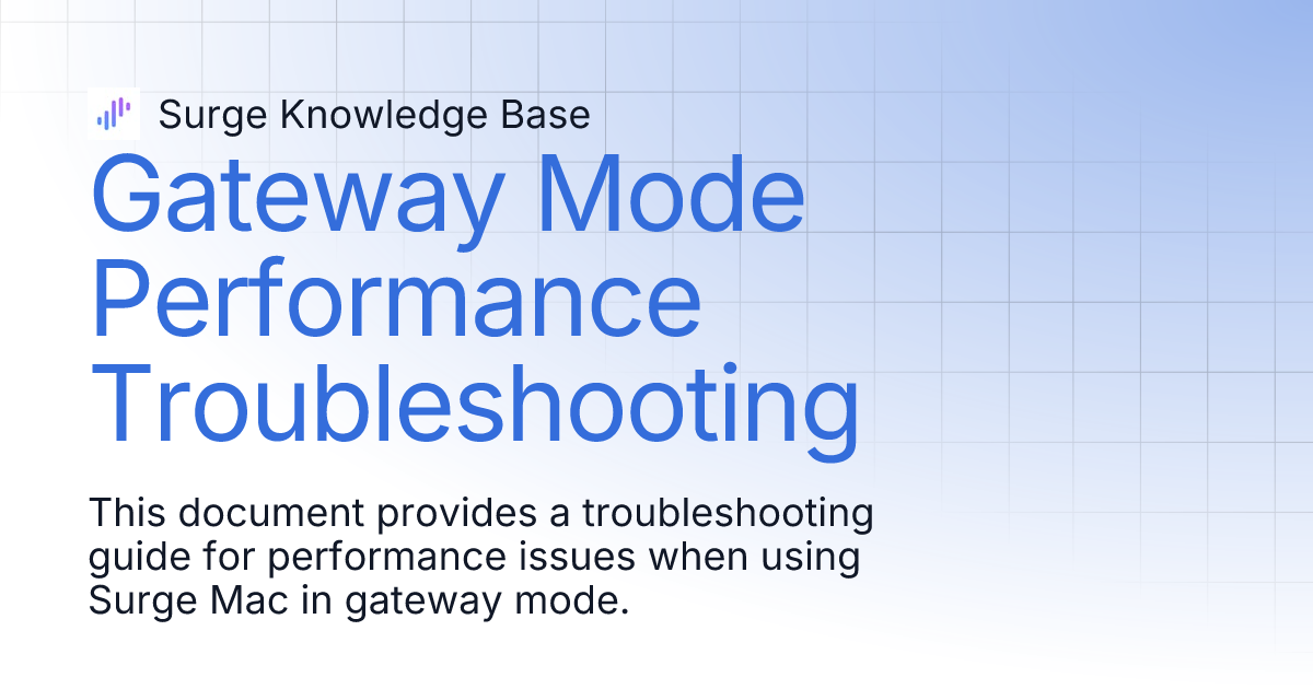 Gateway Mode Performance Troubleshooting | Surge Knowledge Base