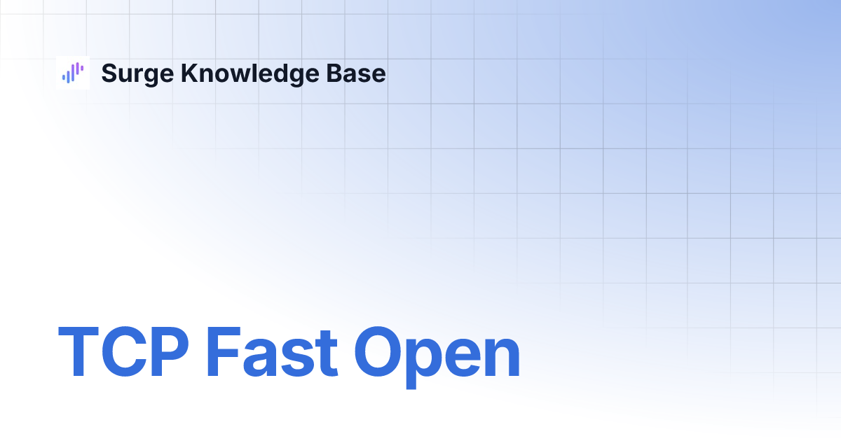 TCP Fast Open | Surge Knowledge Base